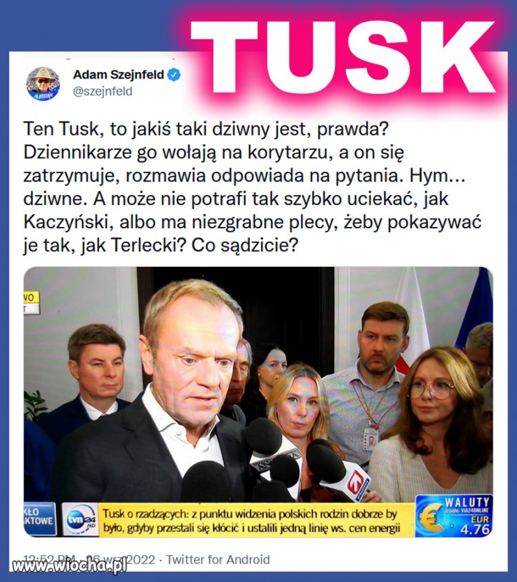 Dziwny jest. Zamiast spokojnie pracować w Unii, za grubą kasę - wiocha ...