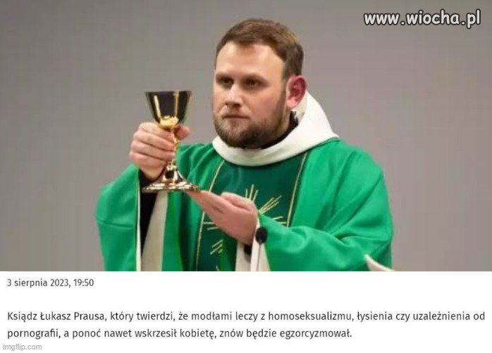 Panie ksiądz, a tymi egzorcyzmami to - wiocha.pl absurd 1766225